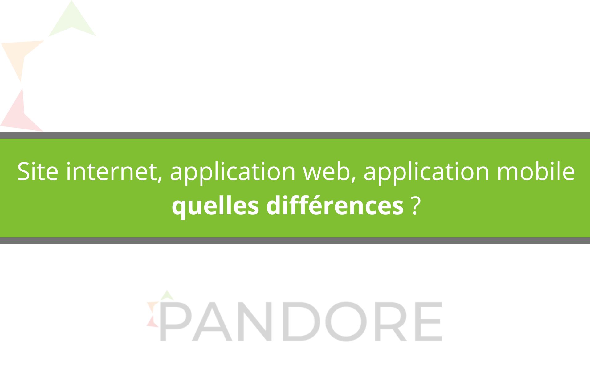 Site Internet Application Web Application Mobile Quelles Différences
